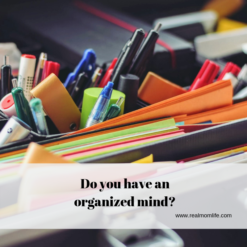 Is Your Mind Organized? - Real Mom Life